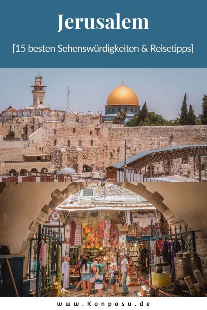 Tagesausflug nach Jerusalem: Sehenswürdigkeiten, Tipps & vieles mehr