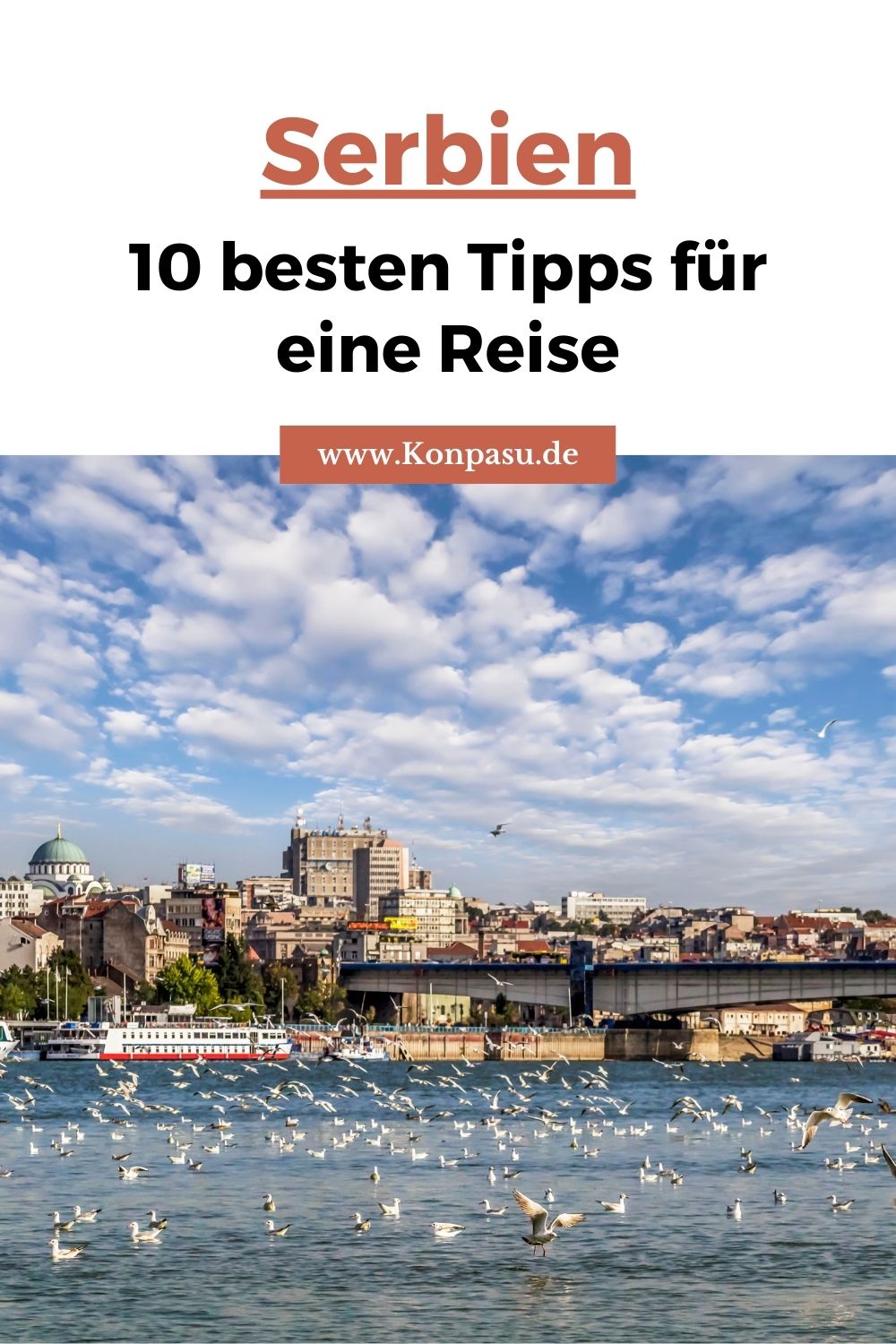 Serbien Urlaub: 10 wichtigsten Tipps für eine gute Reise