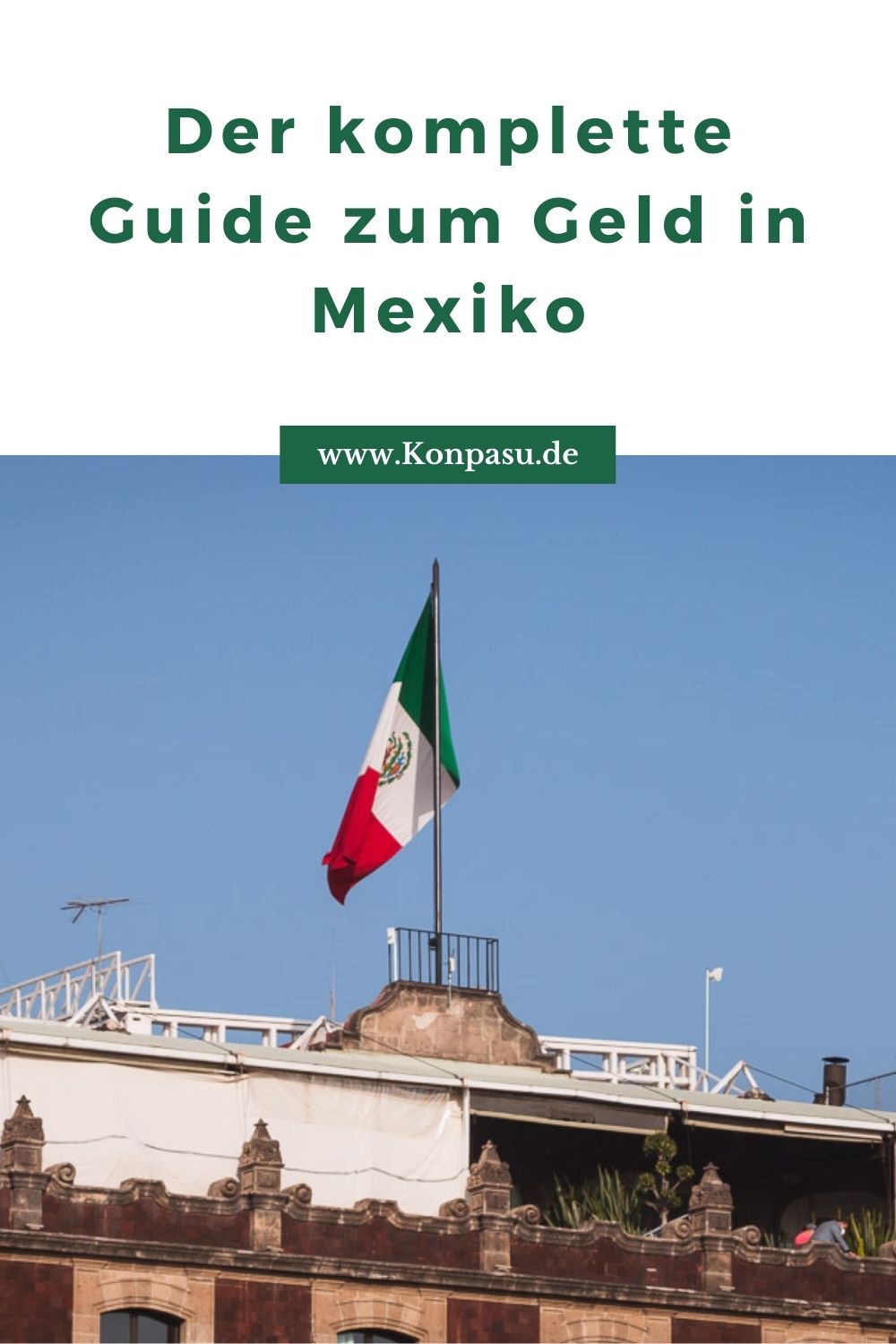 Geld Mexiko: Guide zur Währung Peso für Touristen